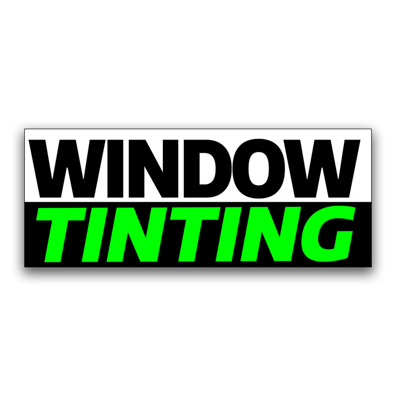 Window Tinting Vinyl Banner with Optional Sizes (Made in the USA) | eBay