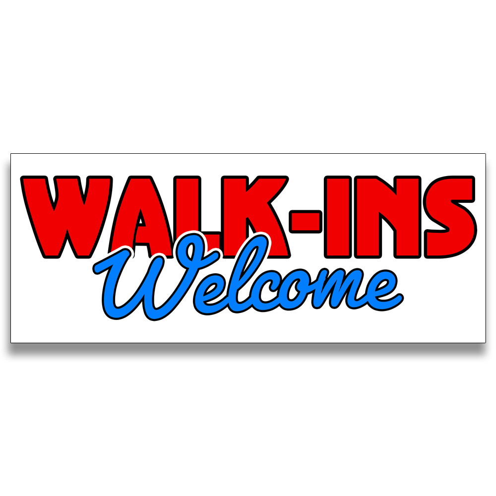 Walk-ins Welcome Vinyl Banner with Optional Sizes (Made in the USA) | eBay