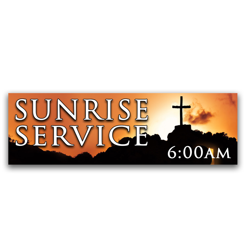 Sunrise Services 6:00am Vinyl Banner with Optional Sizes (Made in the ...