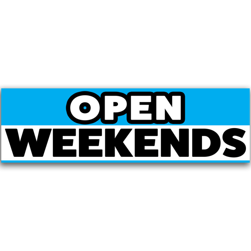 Open Weekends Vinyl Banner 5 Feet Wide by 2 Feet Tall