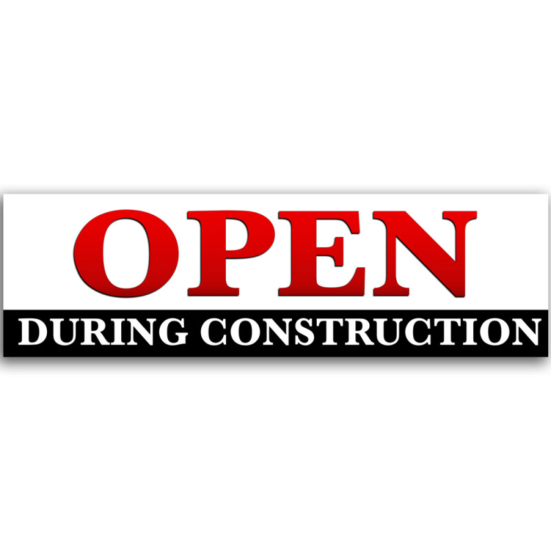 Open During Construction Vinyl Banner 5 Feet Wide by 2 Feet Tall