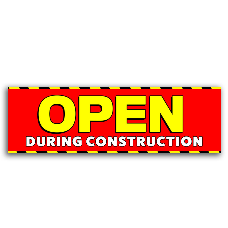 Open During Construction Vinyl Banner 5 Feet Wide by 2 Feet Tall