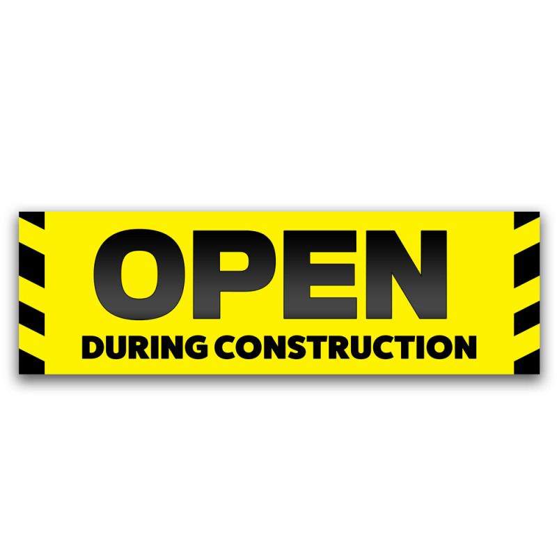 Open During Construction Vinyl Banner 5 Feet Wide by 2 Feet Tall