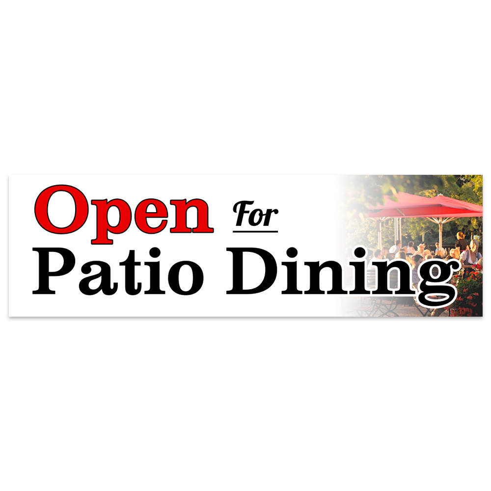 Open For Patio Dining Vinyl Banner with Optional Sizes (Made in the USA ...
