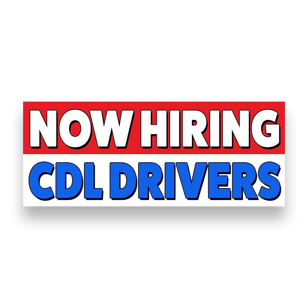 NOW HIRING CDL DRIVERS Vinyl Banner with Optional Sizes (Made in the ...