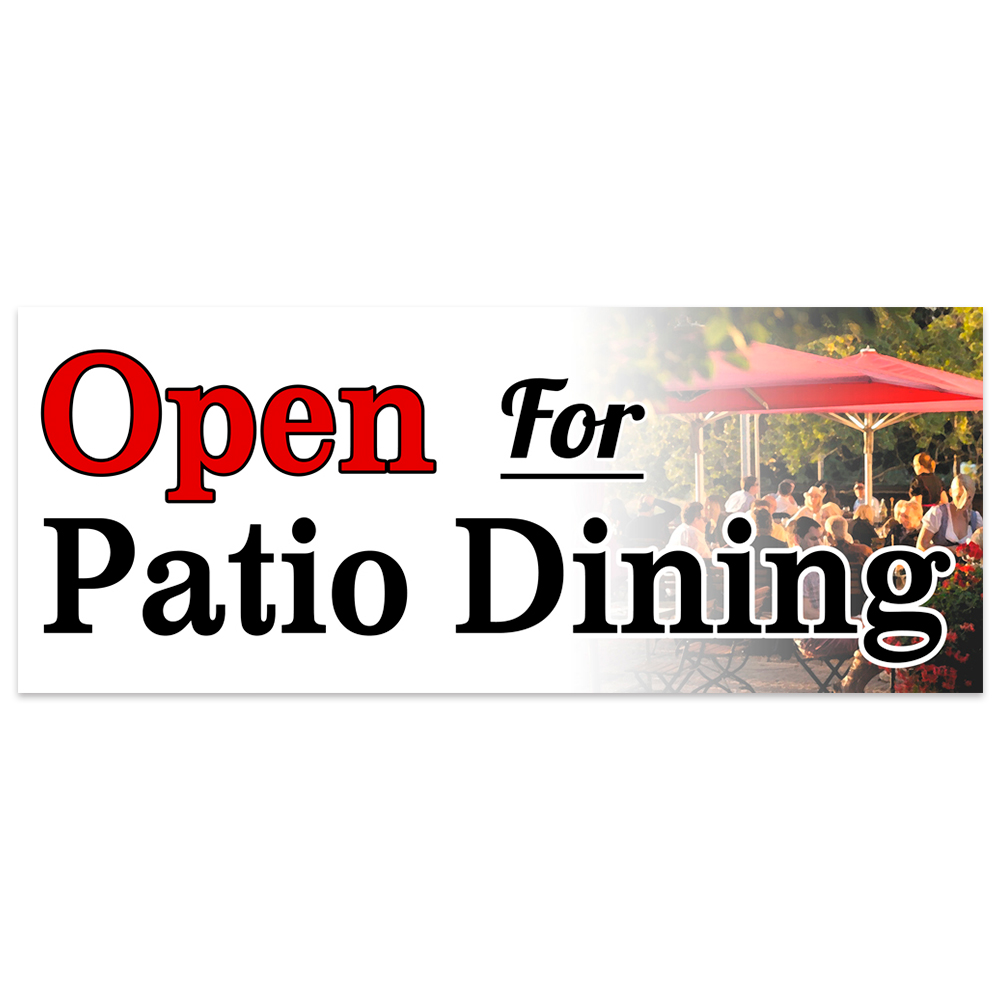 Open For Patio Dining Vinyl Banner with Optional Sizes (Made in the USA ...