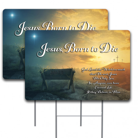 Jesus, Born to Die 2 Pack Double-Sided Yard Signs 16" x 24" with Metal ...